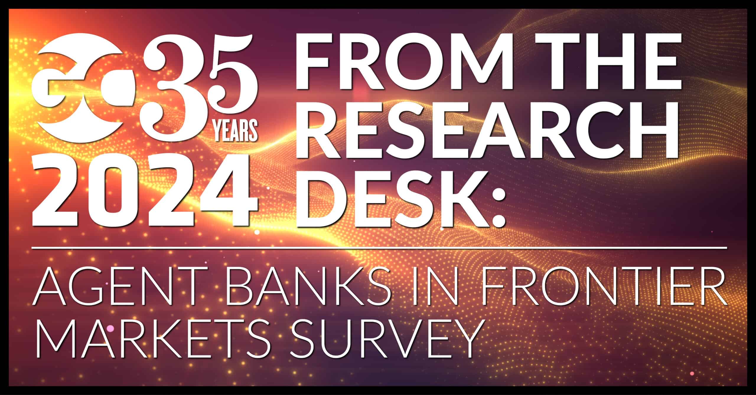 From the research desk: Previewing this year’s Agent Banks in Frontier ...